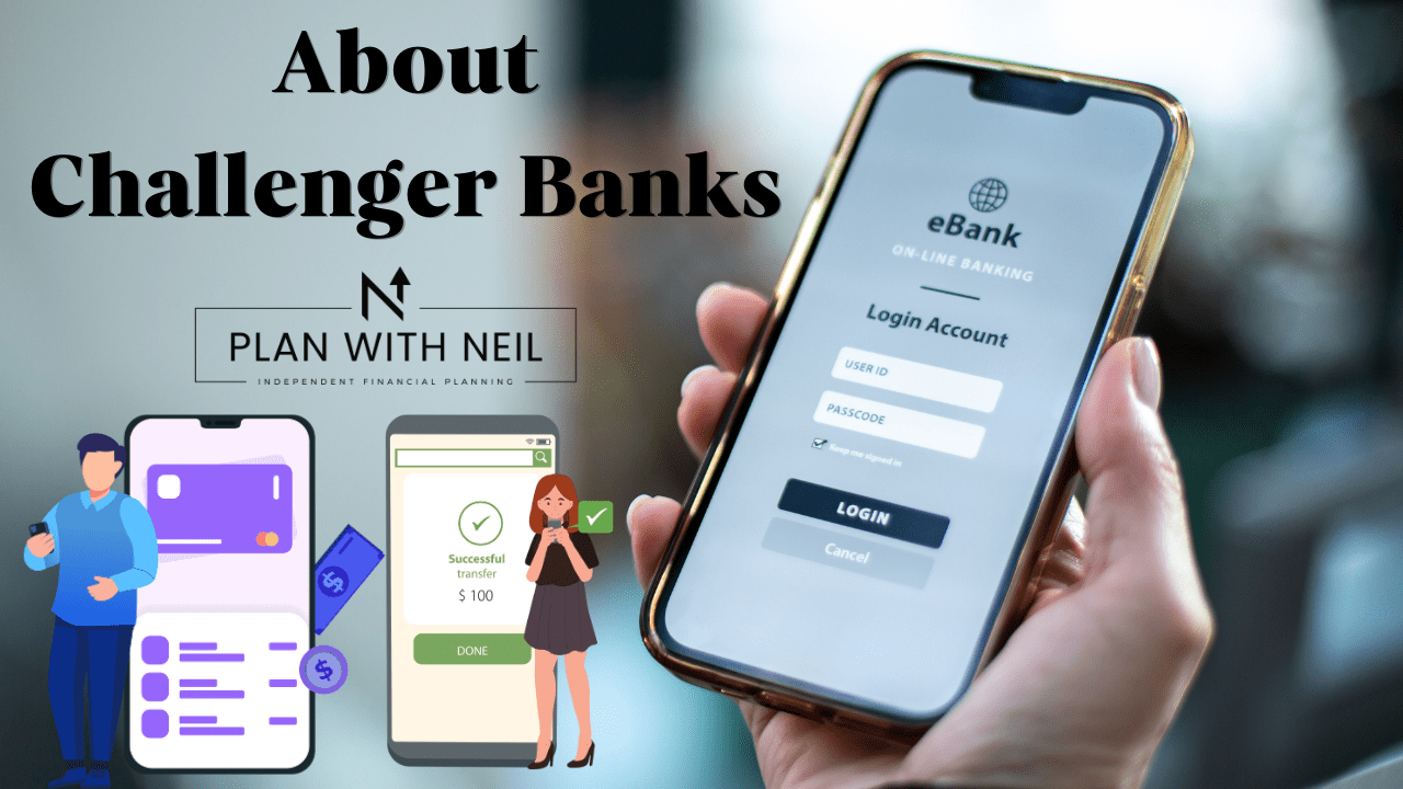 Challenger Banks: What to Look For - Neil Young IFA: Independent ...